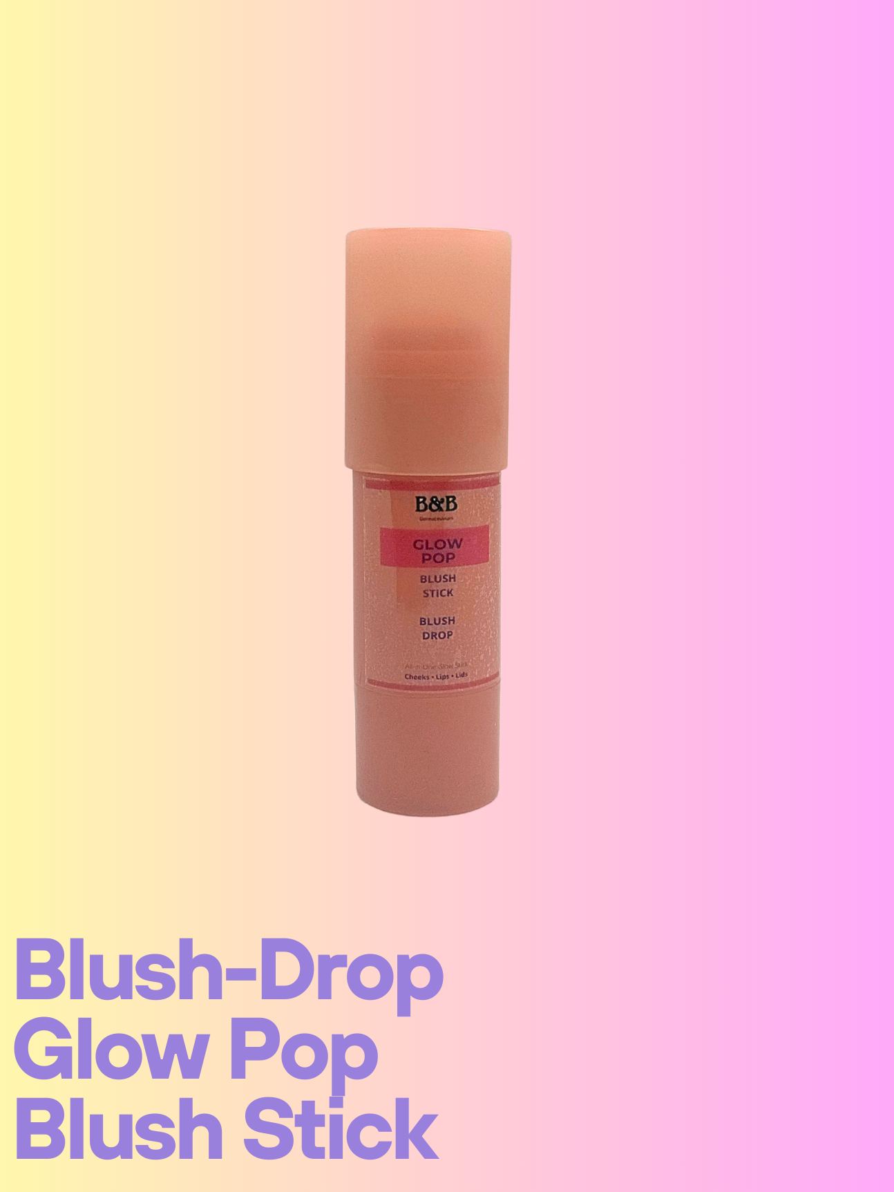 B&B Derma - Blush Drop - Glow Pop Blush Stick - Highfy.pk